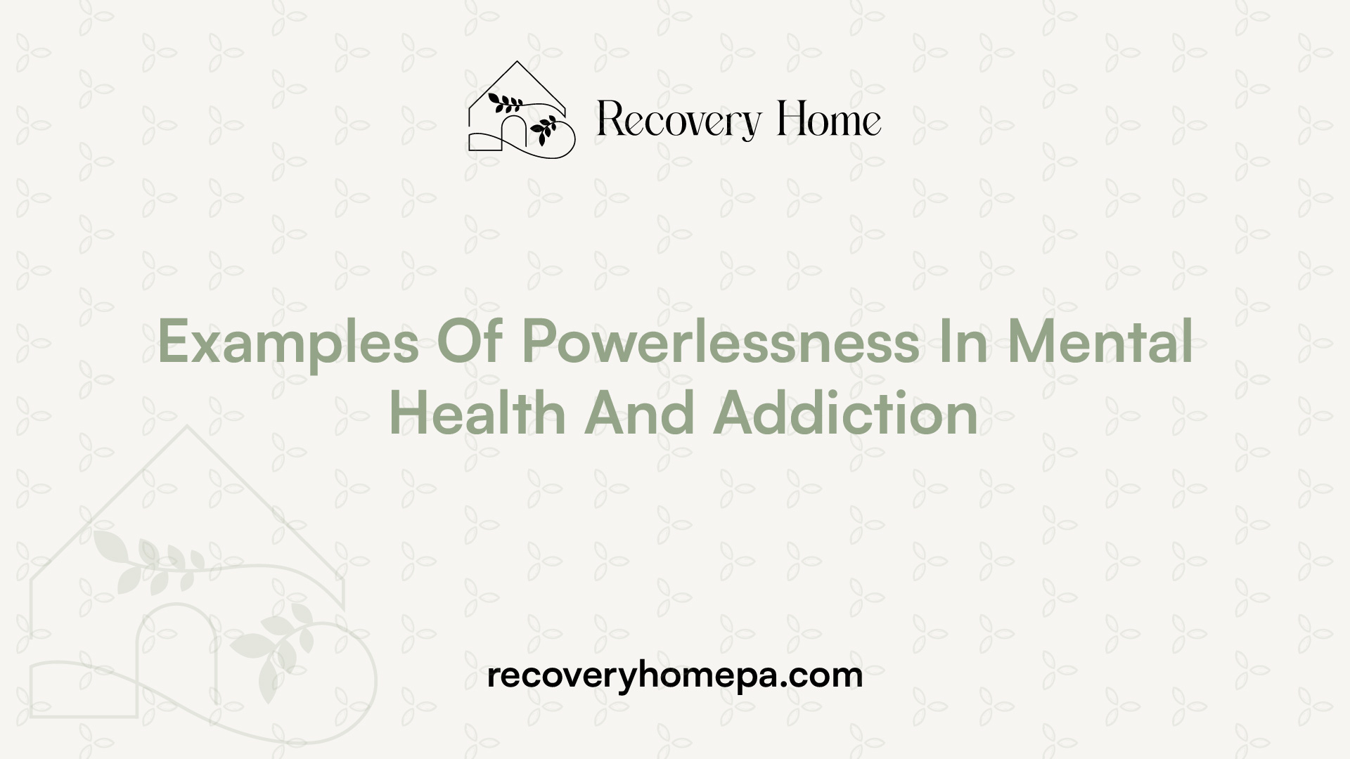 Examples Of Powerlessness In Mental Health And Addiction - Recovery Home PA: Addiction Treatment ...